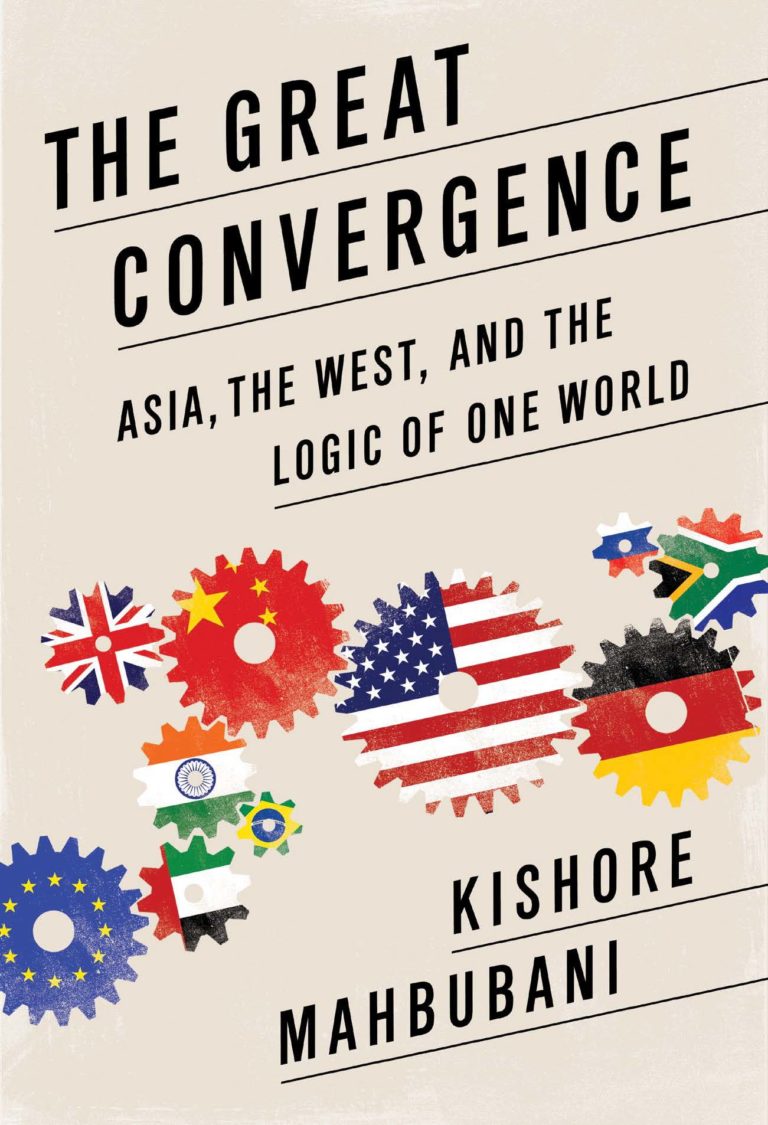 The Great Convergence: Asia, the West, and the Logic of One World ...